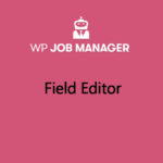 🥇[DOWNLOAD] WP Job Manager Field Editor Addon 1.9.2 ThemePlugin.Org
